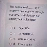 Solved The essence of q, ﻿is to improve productivity, | Chegg.com