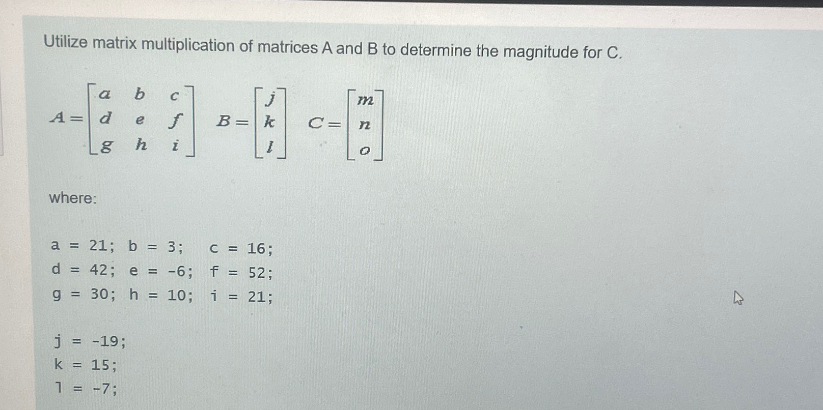 Solved Utilize matrix multiplication of matrices A and B ﻿to | Chegg.com