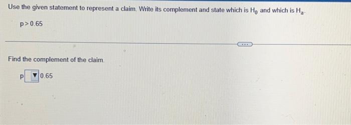 Solved Use the given statement to represent a claim. Write | Chegg.com