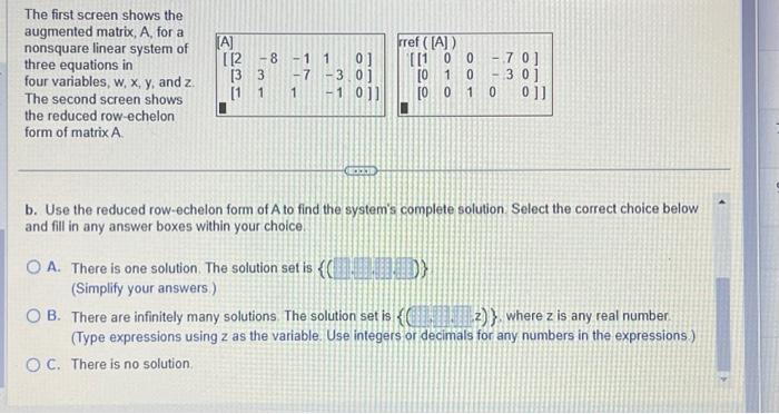 Solved The first screen shows the augmented matrix, A, for a | Chegg.com