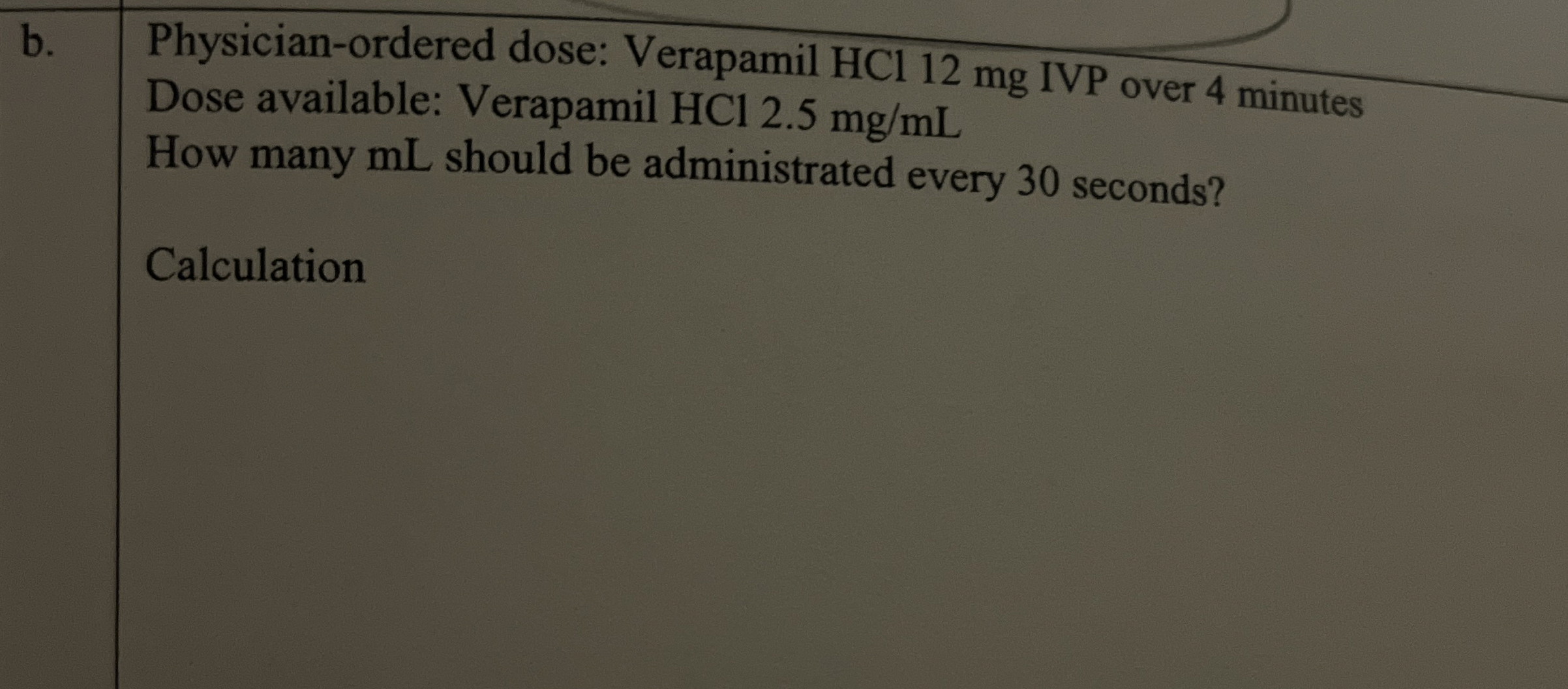 Solved b. , ﻿Physician-ordered dose: Verapamil HCl 12 ﻿mg | Chegg.com