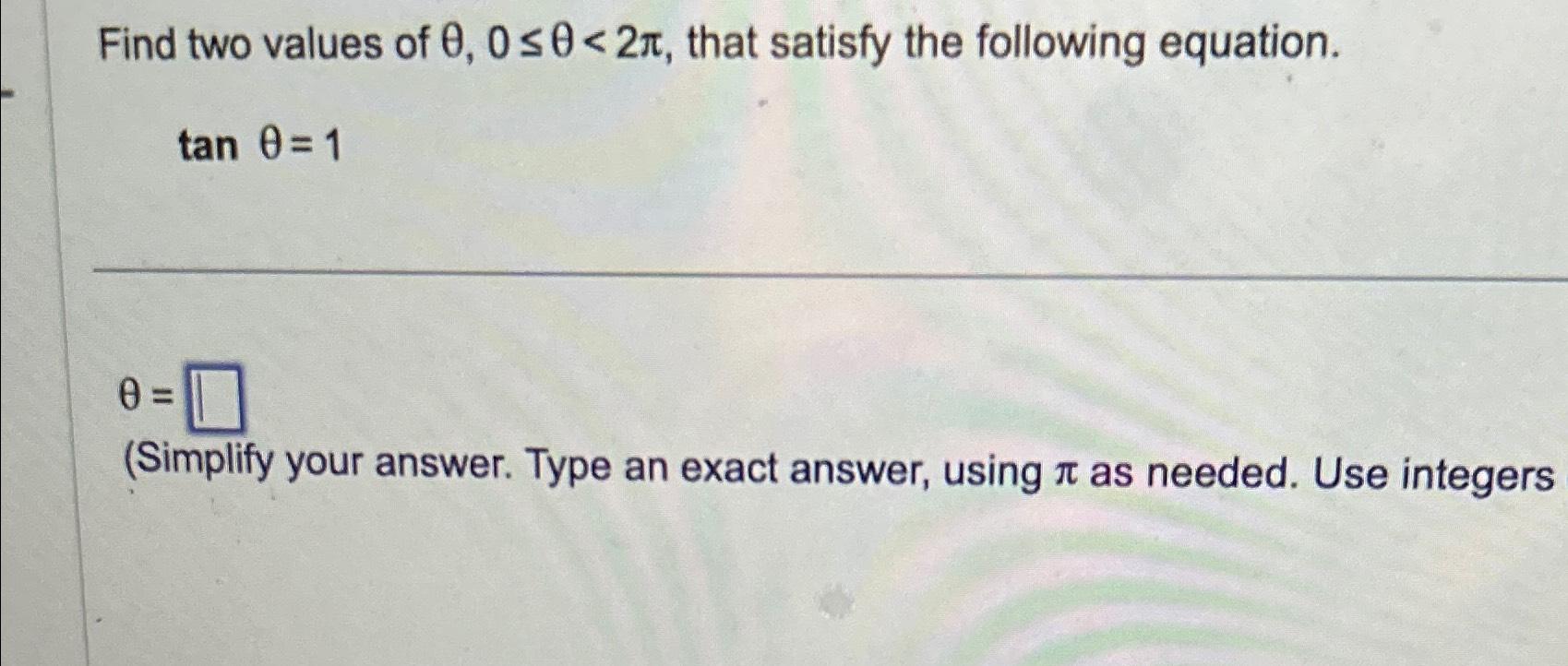Solved Find two values of θ,0≤θ