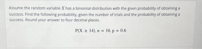 Solved Assume the random variable X has a binomial | Chegg.com