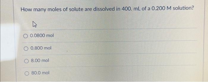 Solved How many moles of solute are dissolved in 400. mL of | Chegg.com