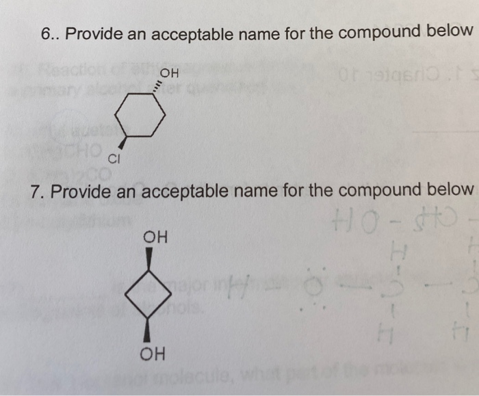 Solved 6.. Provide an acceptable name for the compound below | Chegg.com