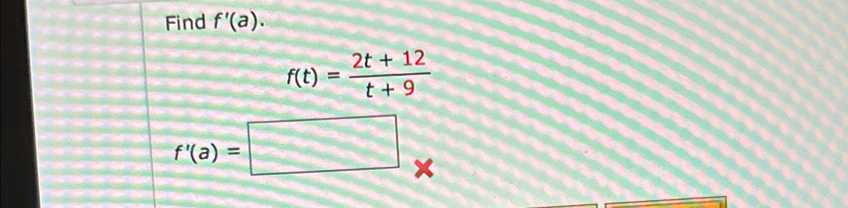 Solved Find f'(a).f(t)=2t+12t+9f'(a)= | Chegg.com