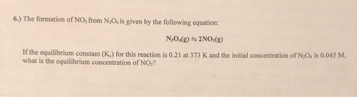 Solved 6.) The formation of NO, from N20, is given by the | Chegg.com