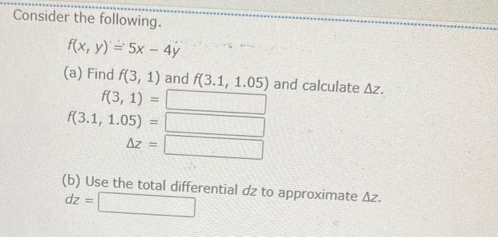 Solved Consider the following. f(x,y)=5x−4y (a) Find f(3,1) | Chegg.com