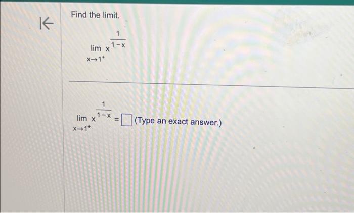 Solved Find the limit. limx→1+x1−x1 limx→1+x1−x1= (Type an | Chegg.com
