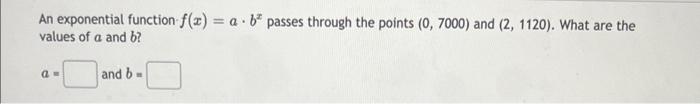Solved An exponential function f(x)=a⋅bx passes through the | Chegg.com