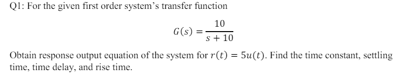 Solved Q1: For the given first order system's transfer | Chegg.com