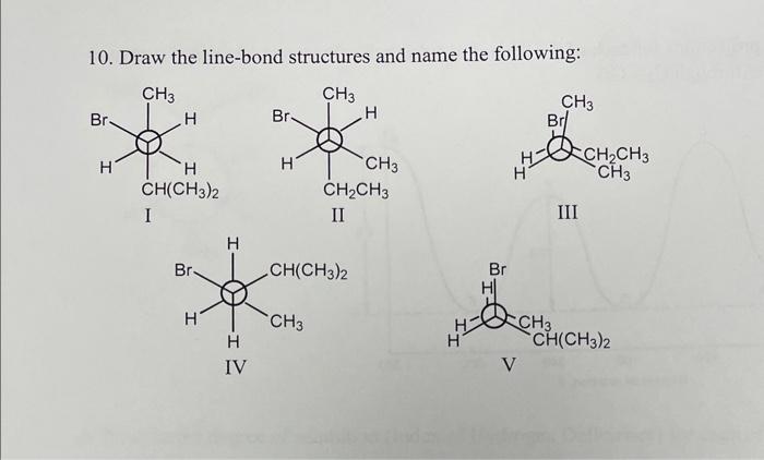 Solved 10. Draw the line-bond structures and name the | Chegg.com