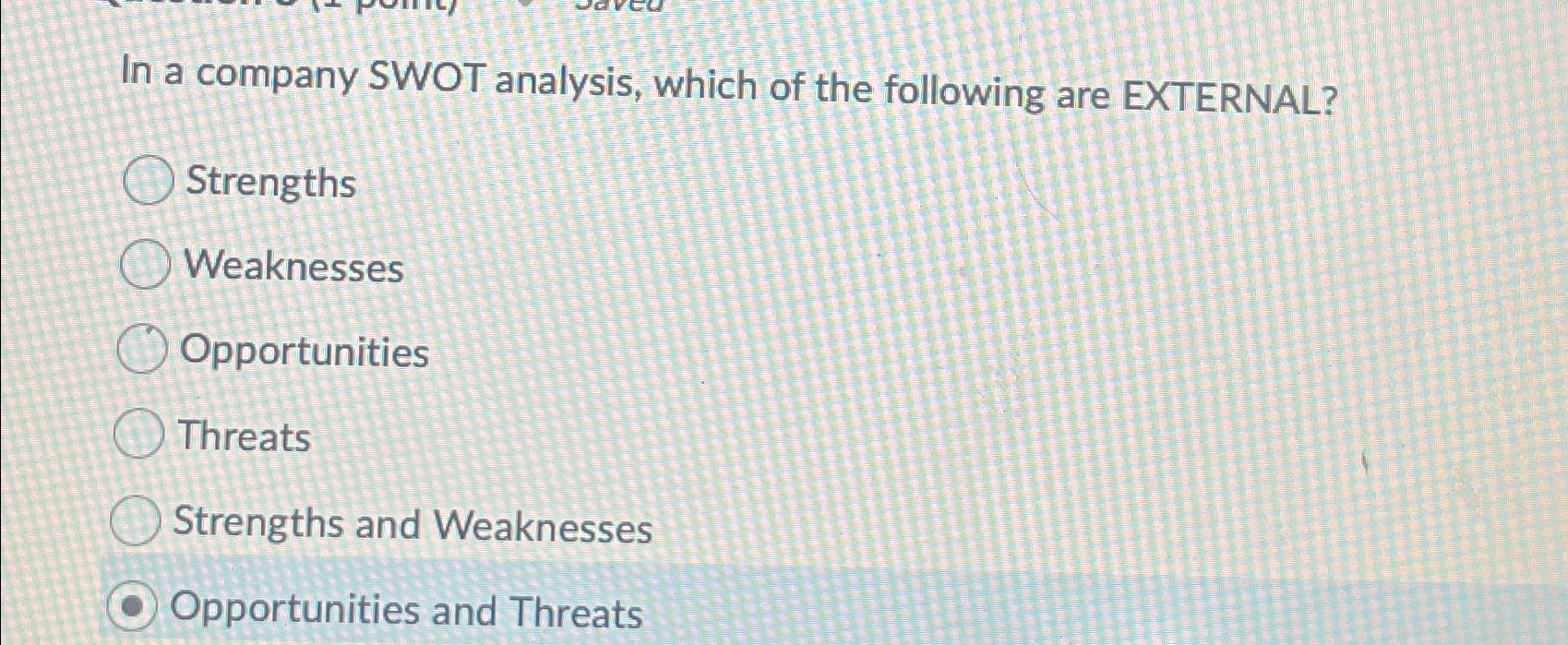Solved In a company SWOT analysis, which of the following | Chegg.com