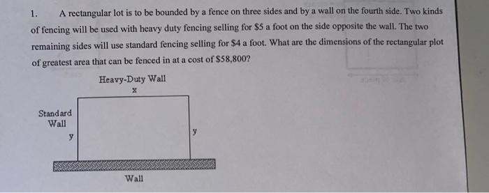 Solved 1. A rectangular lot is to be bounded by a fence on | Chegg.com