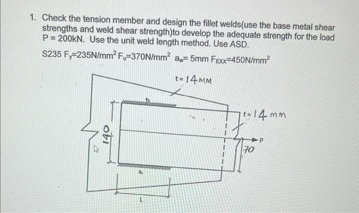 Solved 1. Check the tension member and design the fillet | Chegg.com