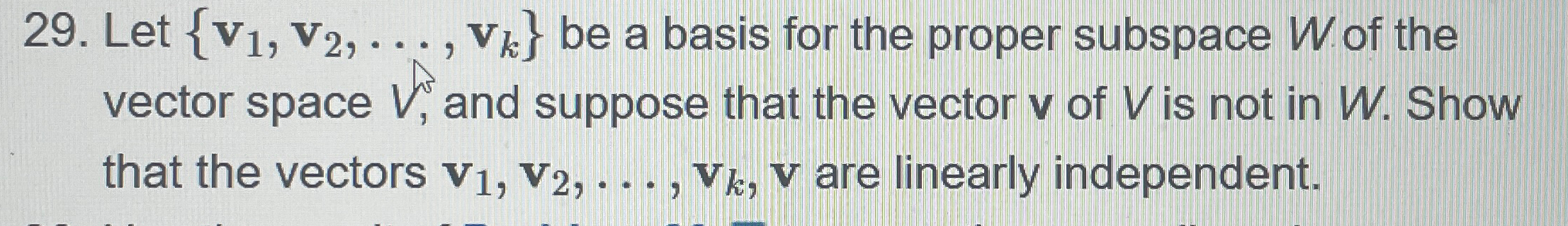 Solved Let {v1,v2,dots,vk} ﻿be a basis for the proper | Chegg.com