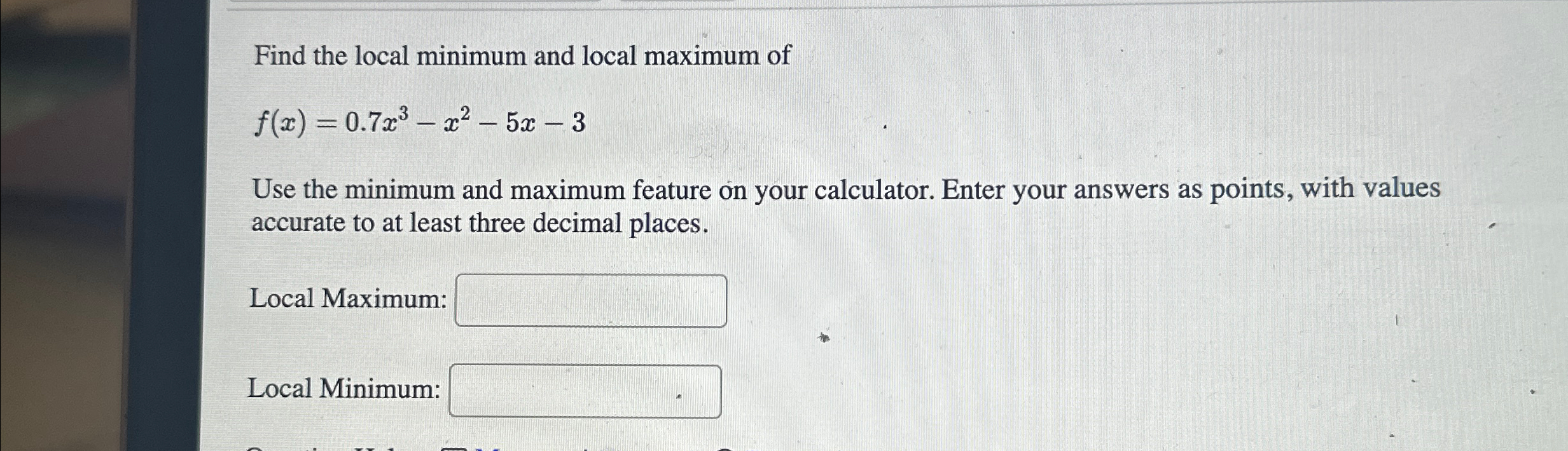 Solved Find the local minimum and local maximum | Chegg.com