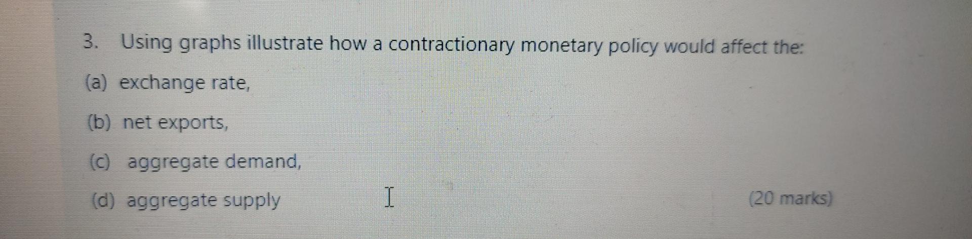 Solved 3. Using graphs illustrate how a contractionary | Chegg.com