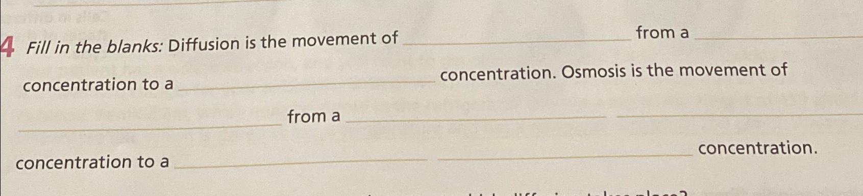 Solved 4 ﻿Fill in the blanks: Diffusion is the movement | Chegg.com