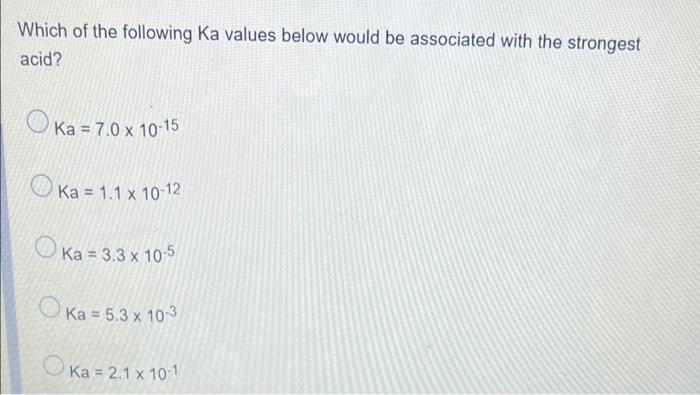 Solved Which of the following Ka values below would be | Chegg.com