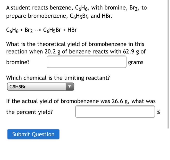 Solved A student reacts benzene, C6H6, with bromine, Br2, to | Chegg.com