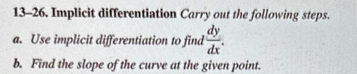 Solved 13-26. Implicit differentiation Carry out the | Chegg.com