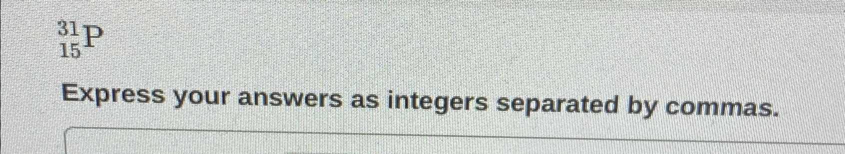 Solved ?1531PExpress your answers as integers separated by | Chegg.com