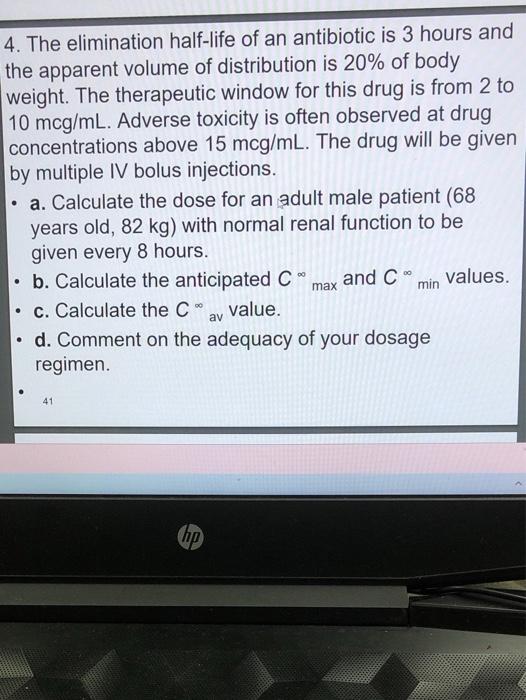 Solved 4. The elimination half-life of an antibiotic is 3 | Chegg.com