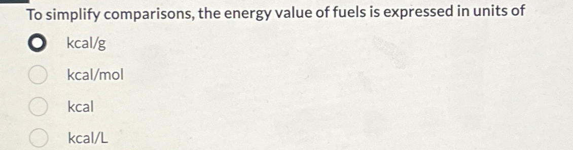 Solved To simplify comparisons, the energy value of fuels is | Chegg.com