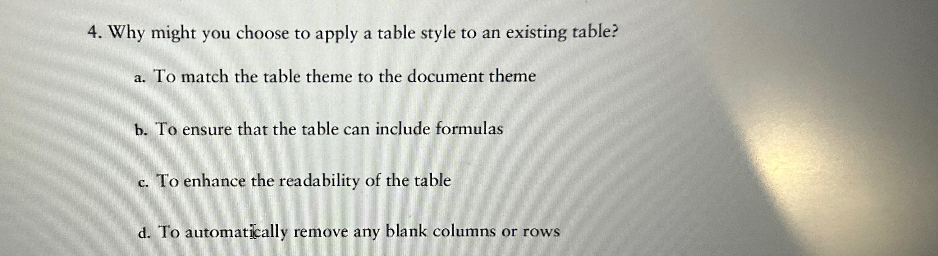 Solved Why might you choose to apply a table style to an | Chegg.com