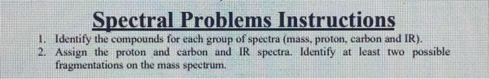 Solved Spectral Problems Instructions Identify the compounds | Chegg.com