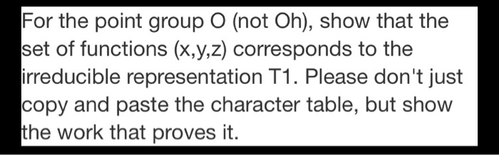 Solved For the point group o (not Oh), show that the set of | Chegg.com