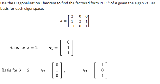 Solved Use The Diagonalization Theorem To Find The Factored