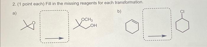 Solved 2. (1 point each) Fill in the missing reagents for | Chegg.com