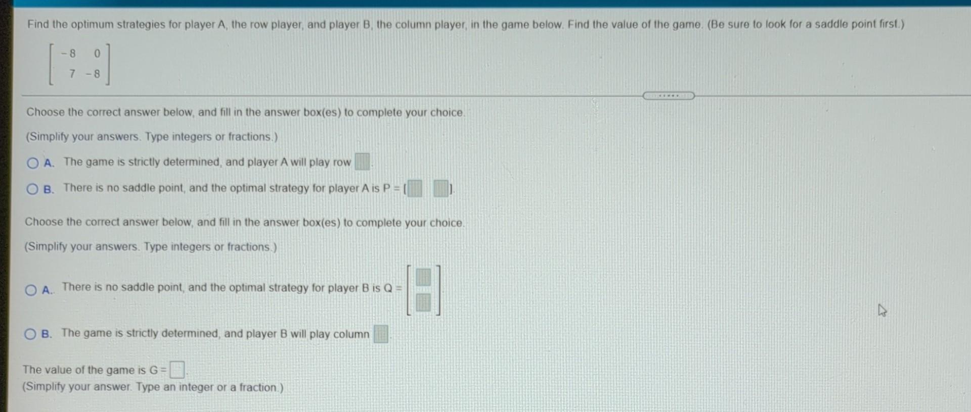 Solved Find the optimum strategies for player A, the row | Chegg.com