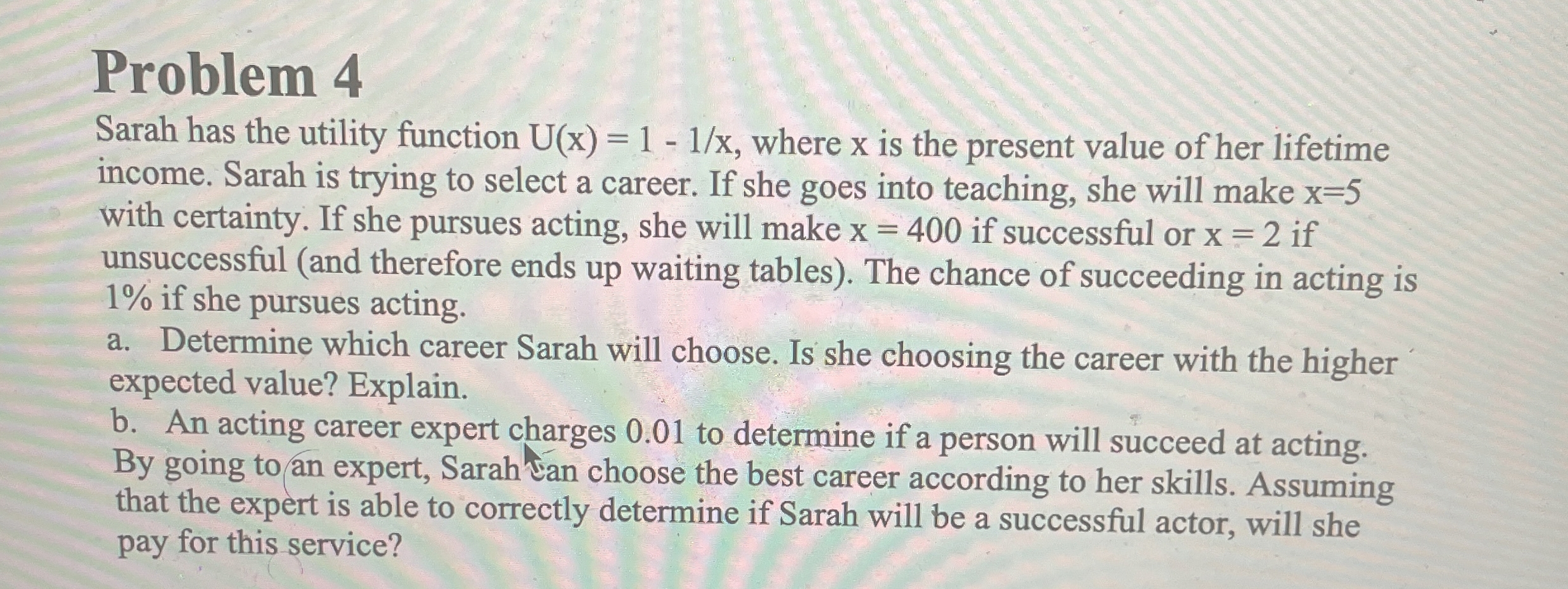 Solved Problem 4Sarah has the utility function U(x)=1-1x, | Chegg.com