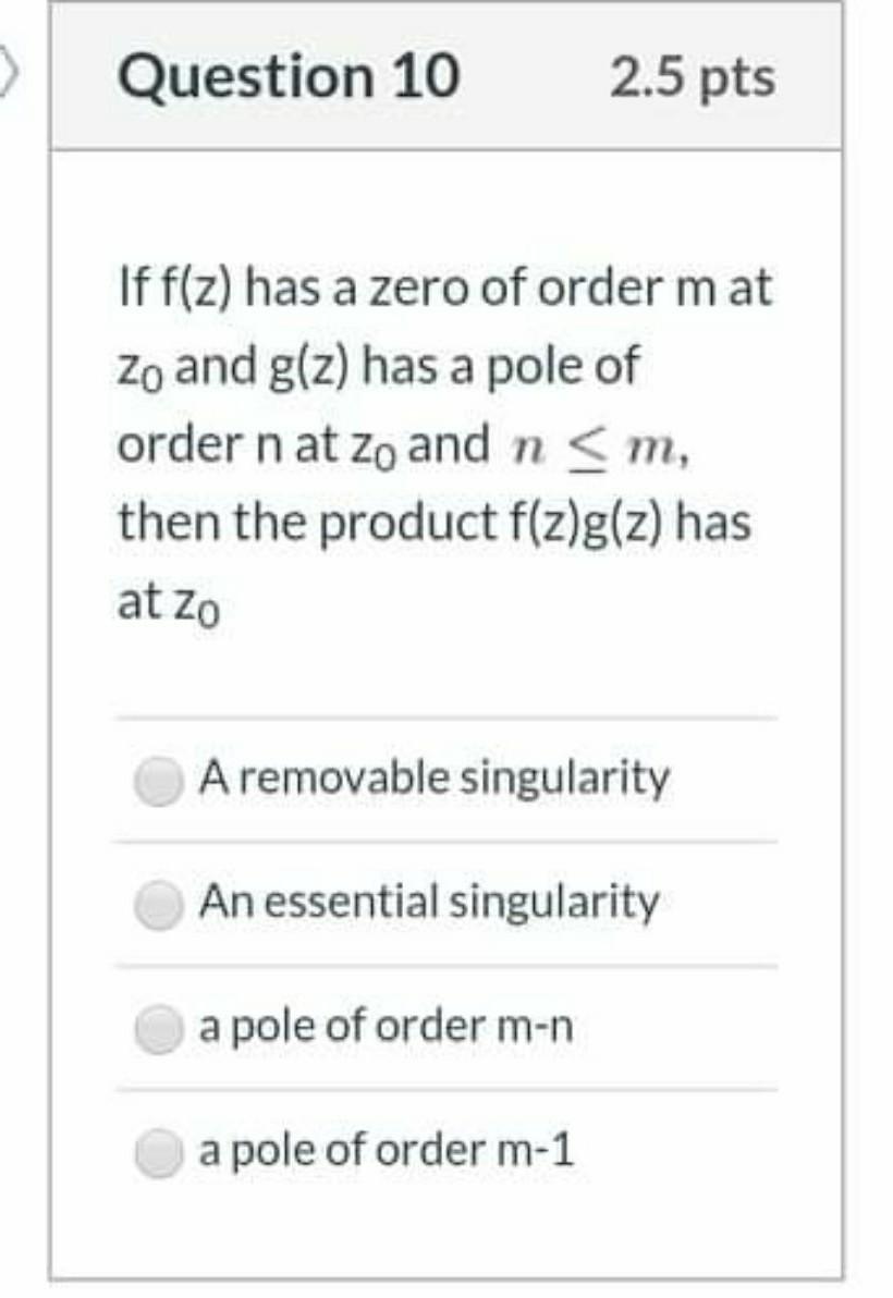 Solved > Question 10 2.5 pts If f(z) has a zero of order mat | Chegg.com