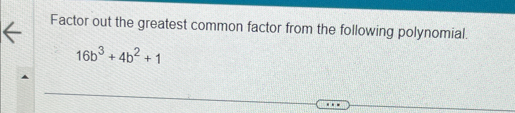 Solved Factor out the greatest common factor from the | Chegg.com