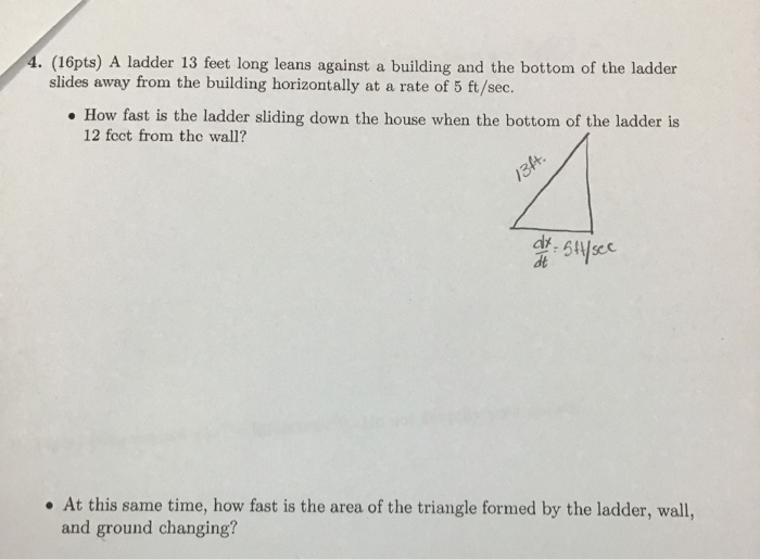 Solved 4. (16pts) A ladder 13 feet long leans against a | Chegg.com