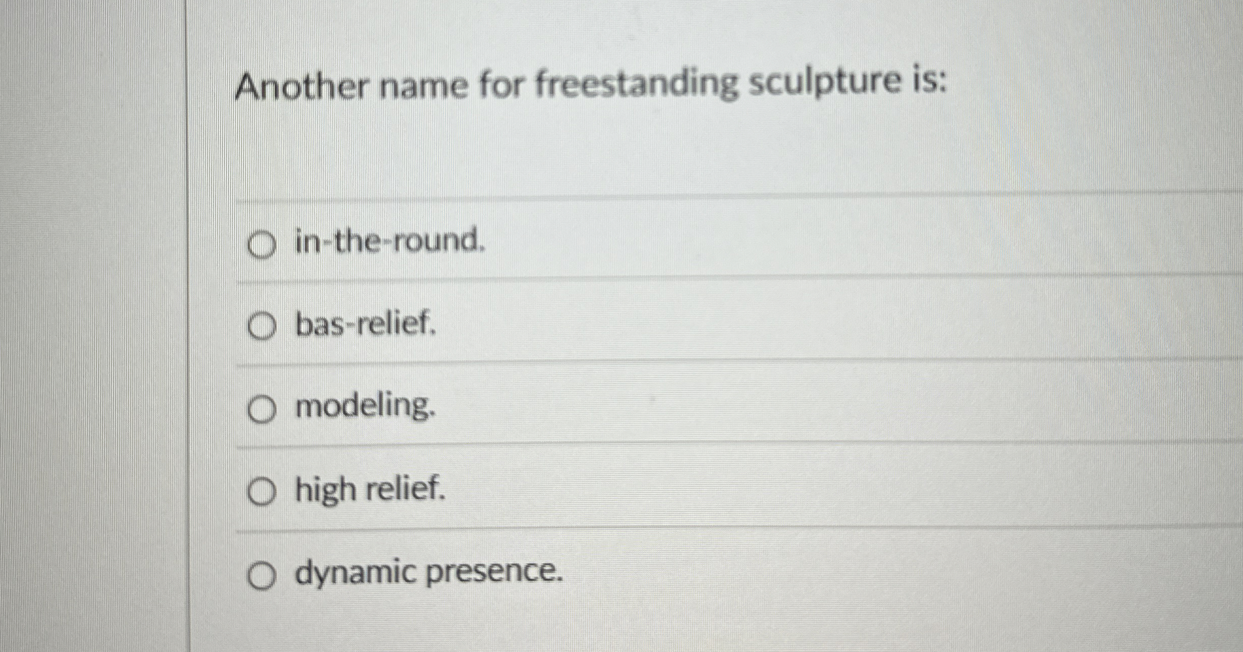 Solved Another name for freestanding sculpture | Chegg.com