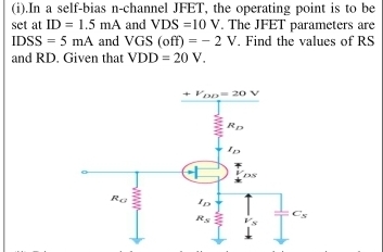 Solved (i).In a self-bias n-channel JFET, the operating | Chegg.com