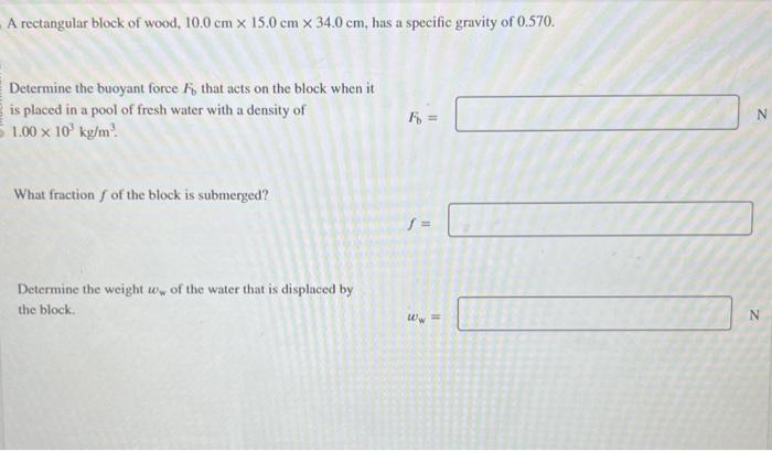Solved A rectangular block of wood, 10.0 cm×15.0 cm×34.0 cm, | Chegg.com