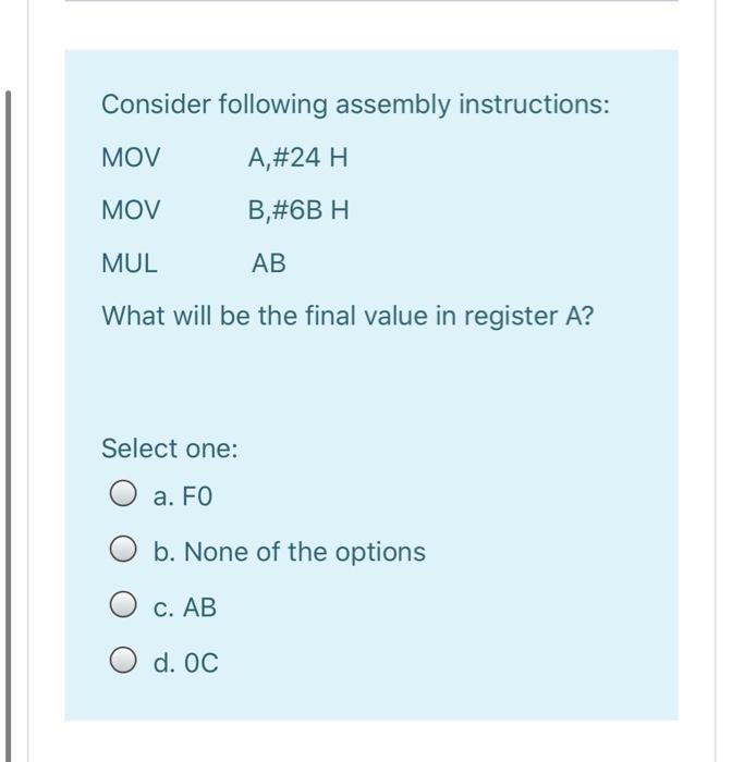 Solved Consider following assembly instructions: MOV A,#24 H | Chegg.com