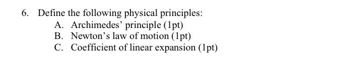 Solved 6. Define the following physical principles: A. | Chegg.com