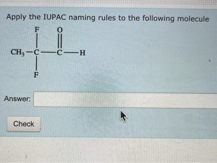 Solved Apply the IUPAC naming rules to the following | Chegg.com