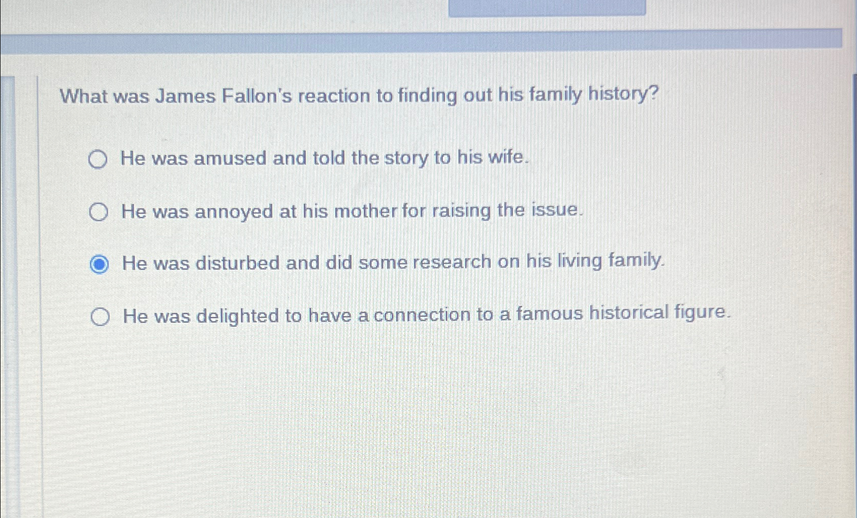 Solved What was James Fallon's reaction to finding out his | Chegg.com