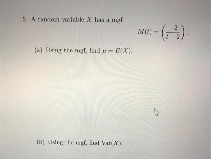 Solved 5 A Random Variable X Has A Mgf M T T−2−2 A