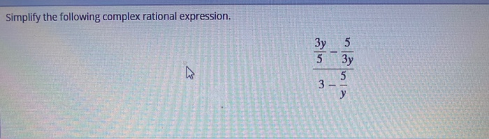 Solved Simplify the following complex rational expression. 5 | Chegg.com