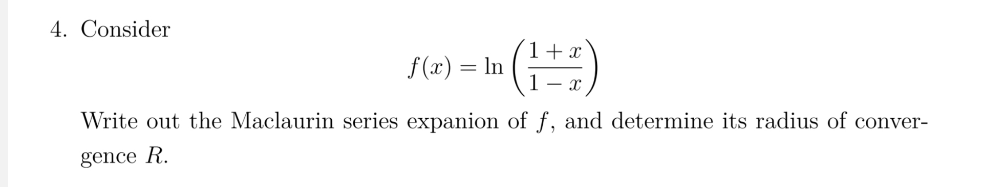 Solved Considerf(x)=ln(1+x1-x)Write out the Maclaurin series | Chegg.com