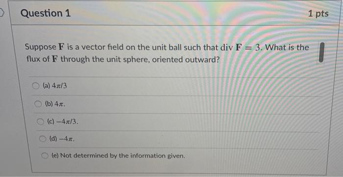 Solved Question 1 1 pts Suppose F is a vector field on the | Chegg.com